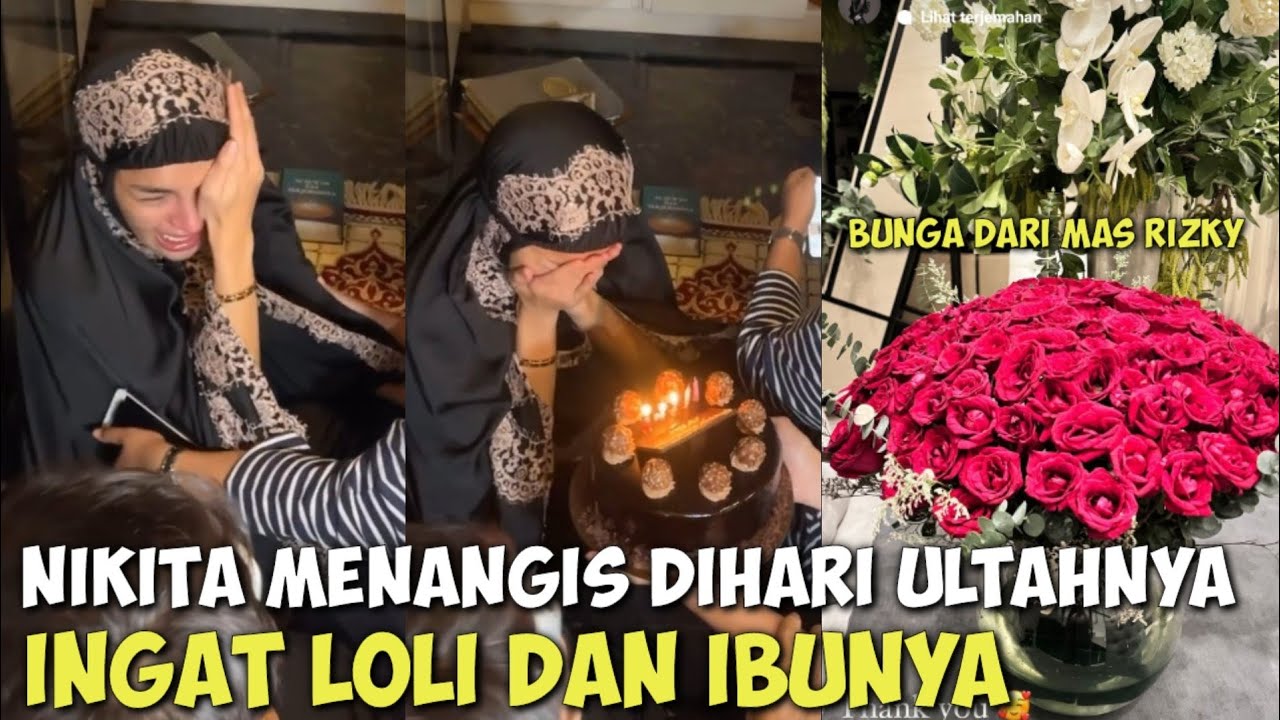 Nikita Mirzani Menangis Dihari Ultahnya Ingat Loli & Ibunya 😭Mas Rizki ...