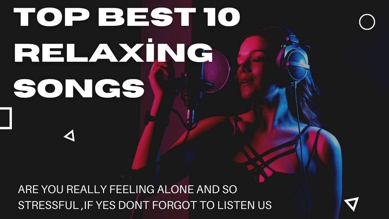 BEST 10 ENGLİSH RELAXİNG SONGS - YouTube