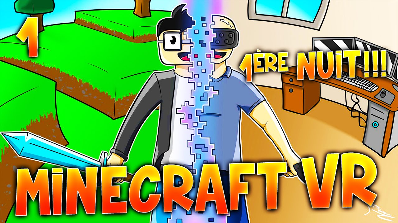 MINECRAFT VR - Ep.1 : PREMIÈRE NUIT !!! - Gameplay FR HD - YouTube