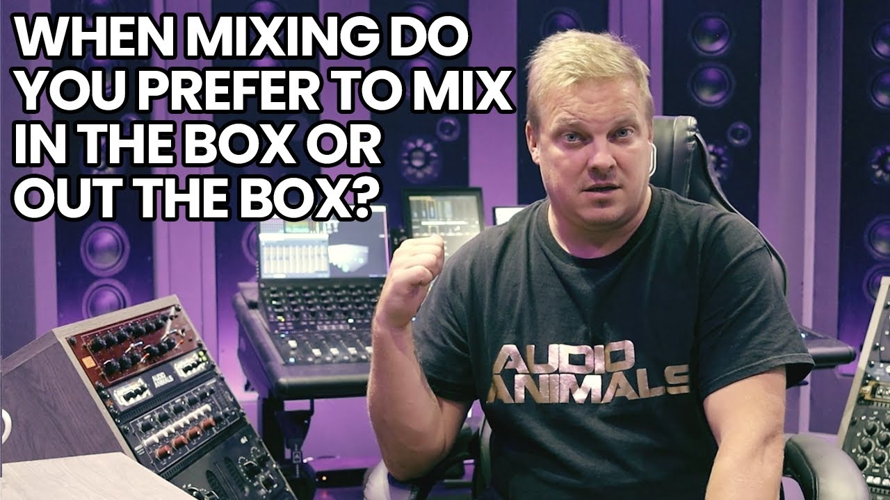 When Mixing Do You Prefer To Mix In The Box Or Out The Box? - YouTube