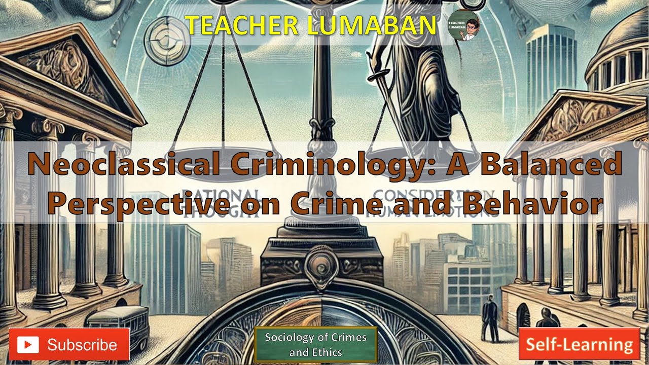 Neoclassical Criminology: A Balanced Perspective on Crime and Behavior ...