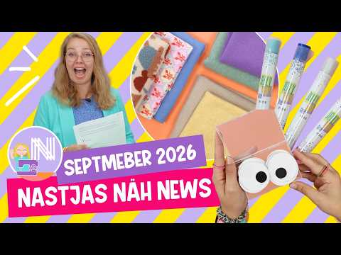 Die Näh-Saison startet wieder: Nastjas Näh News im  September 2026