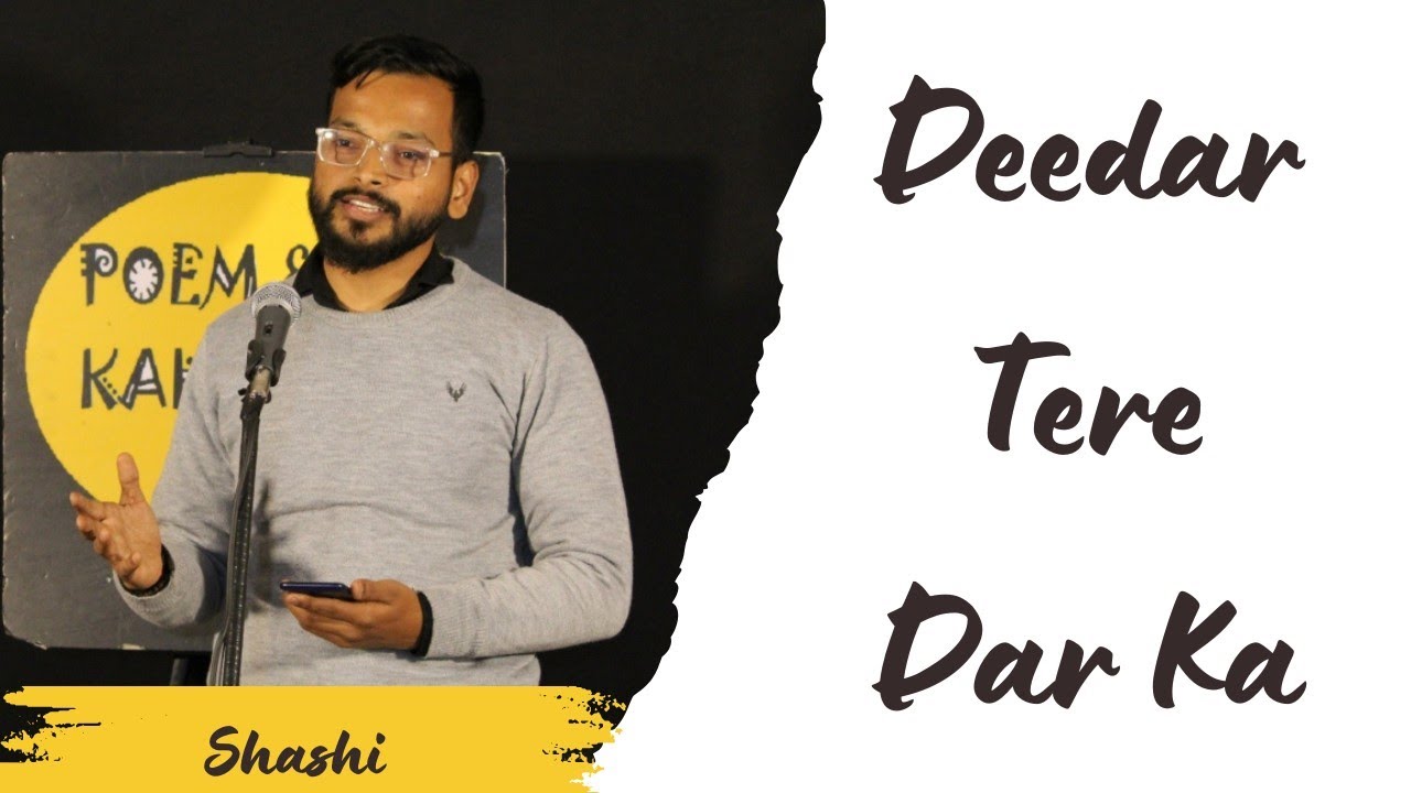 Deedar Tere Dar Ka || Shashi || Poem & Kahaniyan || Open Mic || Kanpur ...