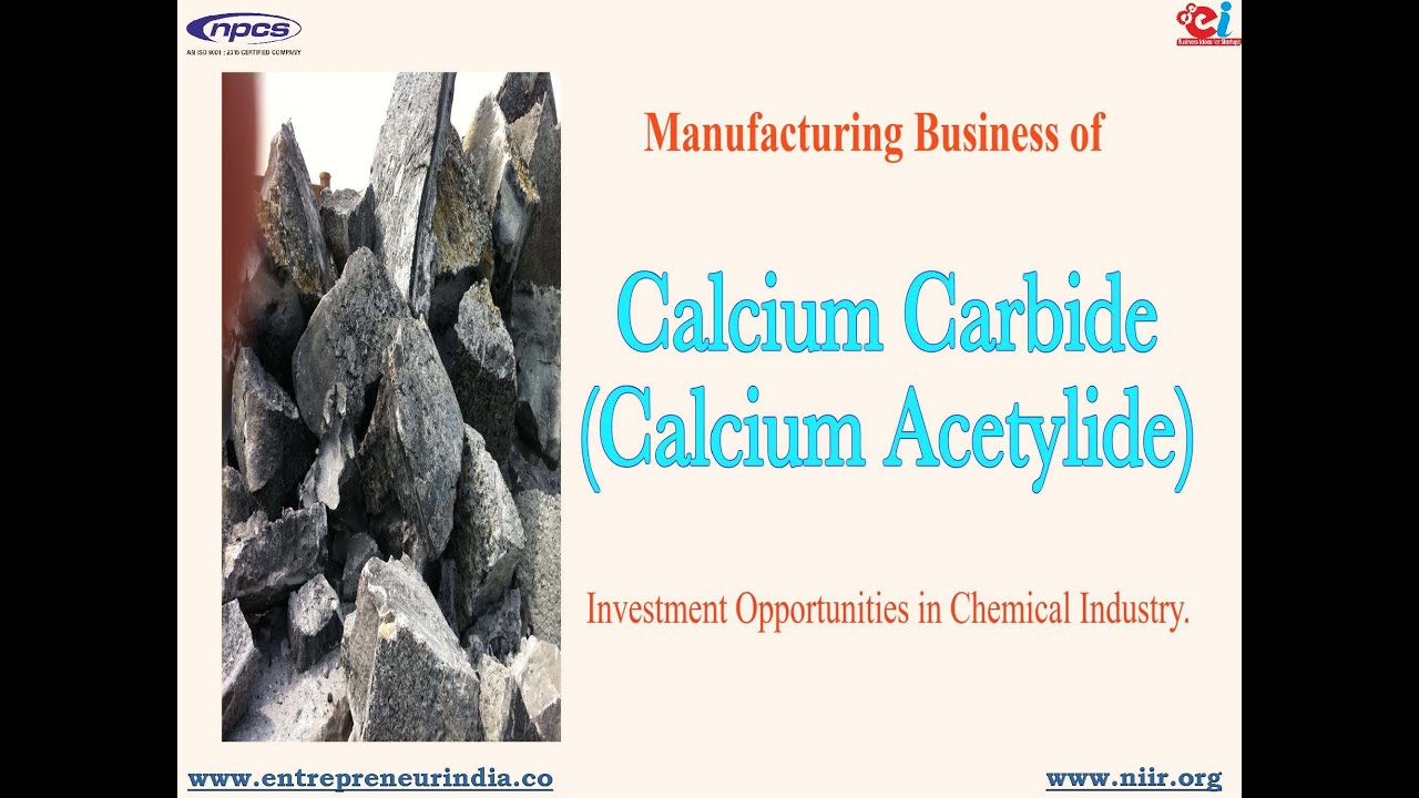 Manufacturing Business of Calcium Carbide (Calcium Acetylide ...