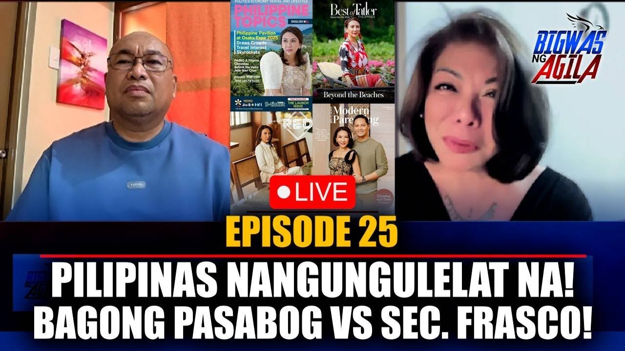 EP 25 | Pilipinas NANGUNGULELAT na! Bagong PASABOG vs Sec. FRASCO ...