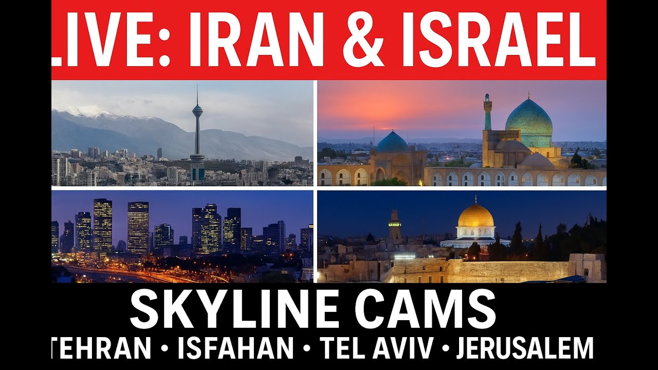 🔴 LIVE: Iran & Israel Skyline Cams | Tehran, Isfahan, Tel Aviv ...