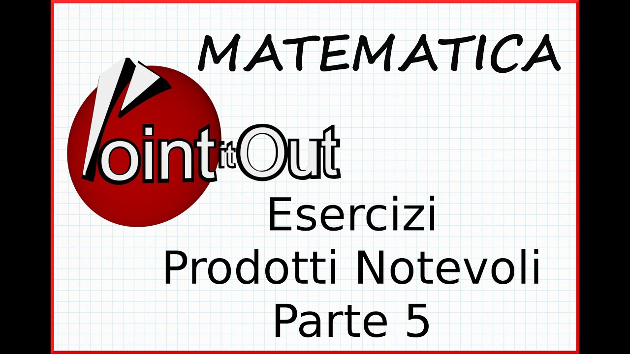 Matematica! Prodotti Notevoli Esercizi Svolti Parte 6 - YouTube