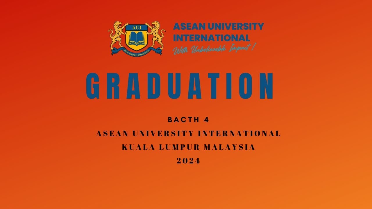 GRADUATION Doctoral Program, Bacth 4 - Asean University International ...