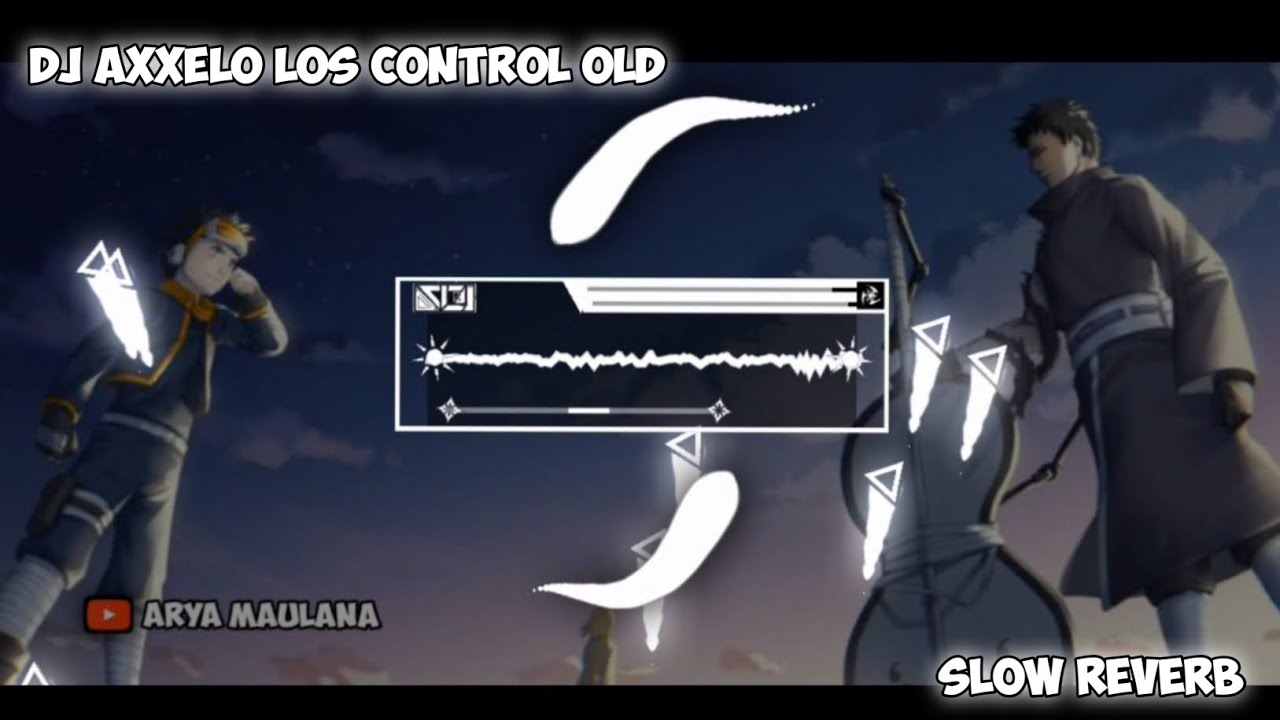DJ AXXELO LOS CONTROL OLD SLOW REVERB VIRAL TIKTOK🥀 - YouTube