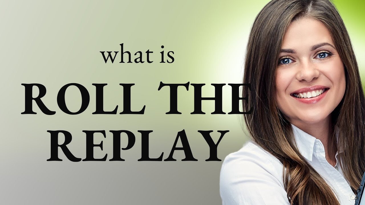 Understanding "Roll the Replay" in English - YouTube