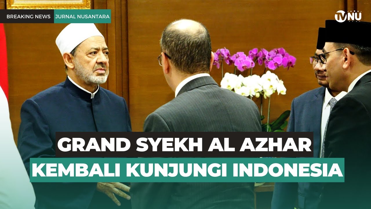Grand Syekh Al Azhar Kembali Kunjungi Indonesia - YouTube
