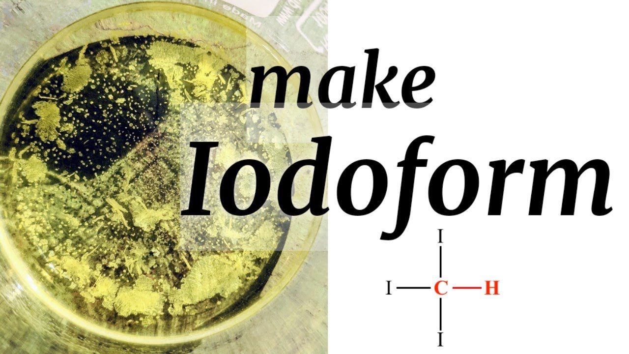 Iodoform : Organic Synthesis - YouTube