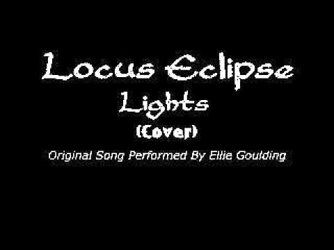 Locus Eclipse "Cover Song" - Ellie Goulding Lights - YouTube