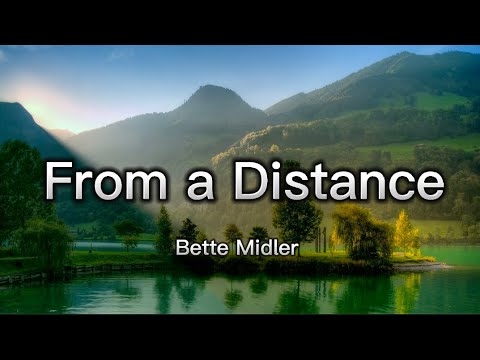 From a Distance - Bette Midler (Lyrics) - YouTube