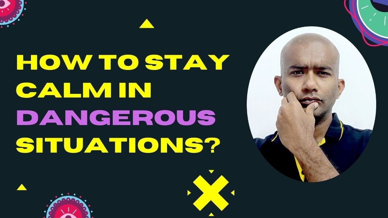 HOW TO STAY CALM IN THREATENING SITUATIONS: Handling pressure, danger ...