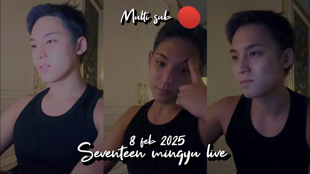 (ALL SUB)-Mingyu seventeen Weverse live - 8 February 2025 ️ - YouTube