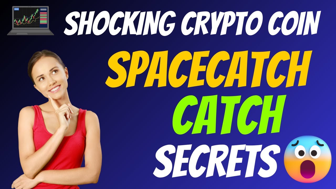 The Shocking SpaceCatch Coin CATCH Secrets | Cryptocurrency New Crypto Token Facts Trading Guide ...