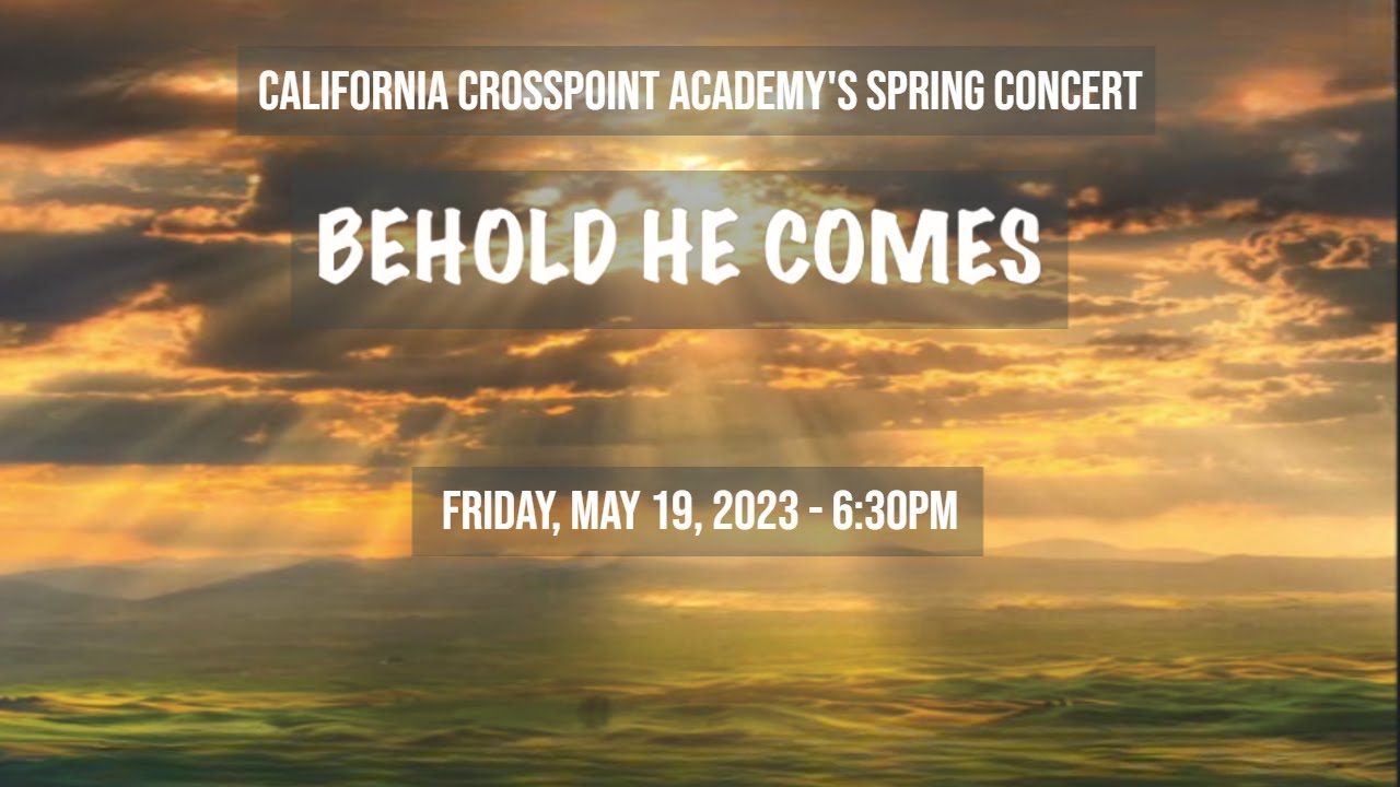 CCA Spring Concert 2023 - Behold He Comes - YouTube