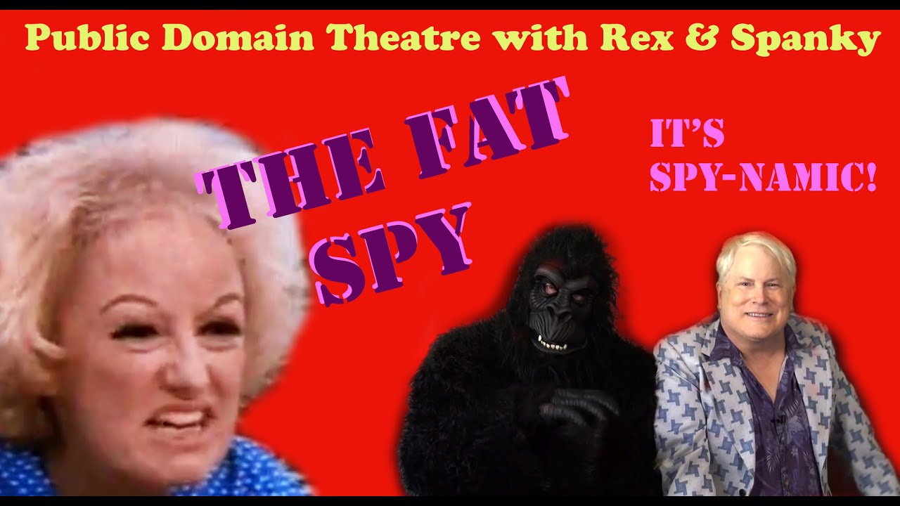 "The Fat Spy" (1966) "Public Domain Theatre with Rex Underwood Jr ...