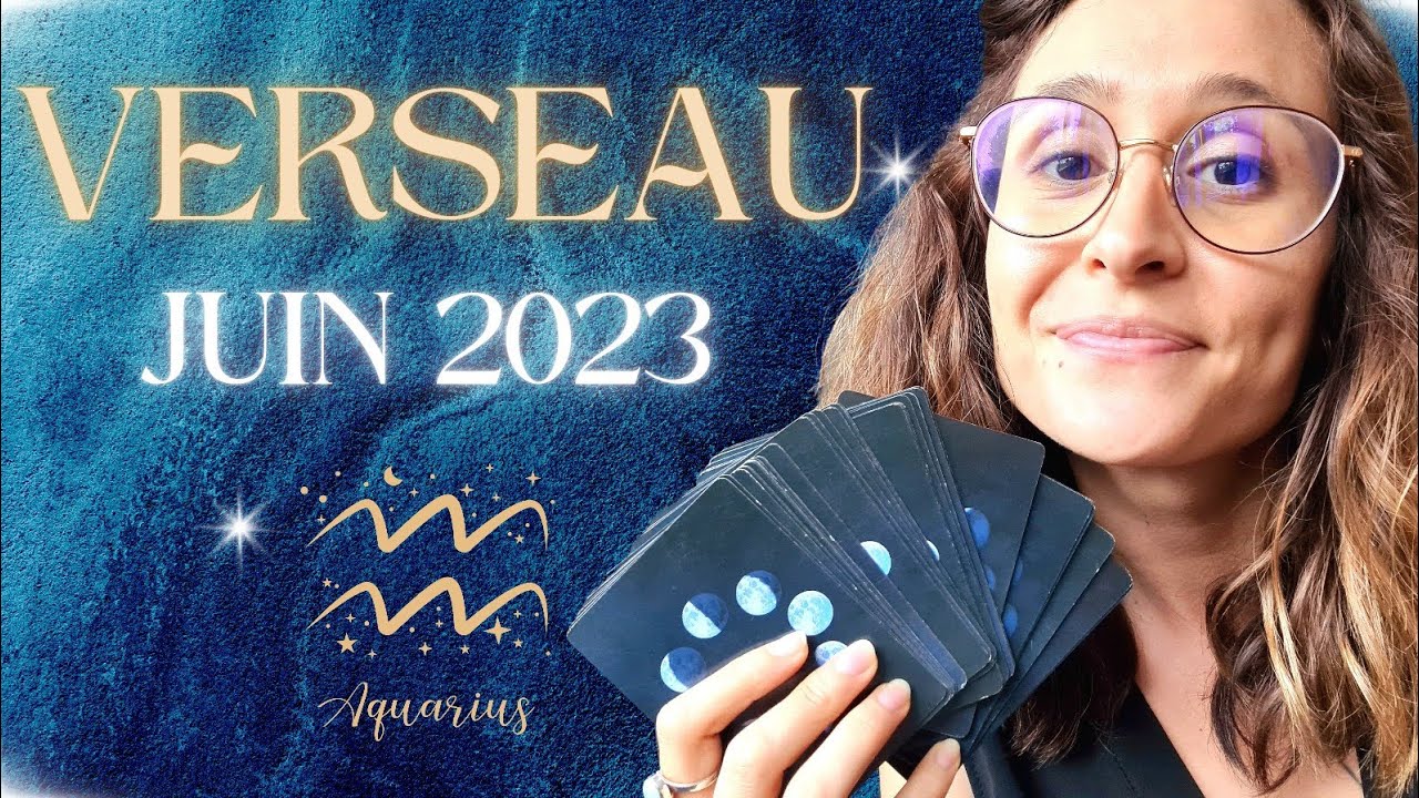 ♒️ VERSEAU JUIN 2023 VOUS VIBREZ À NOUVEAU ! 🌺 - YouTube