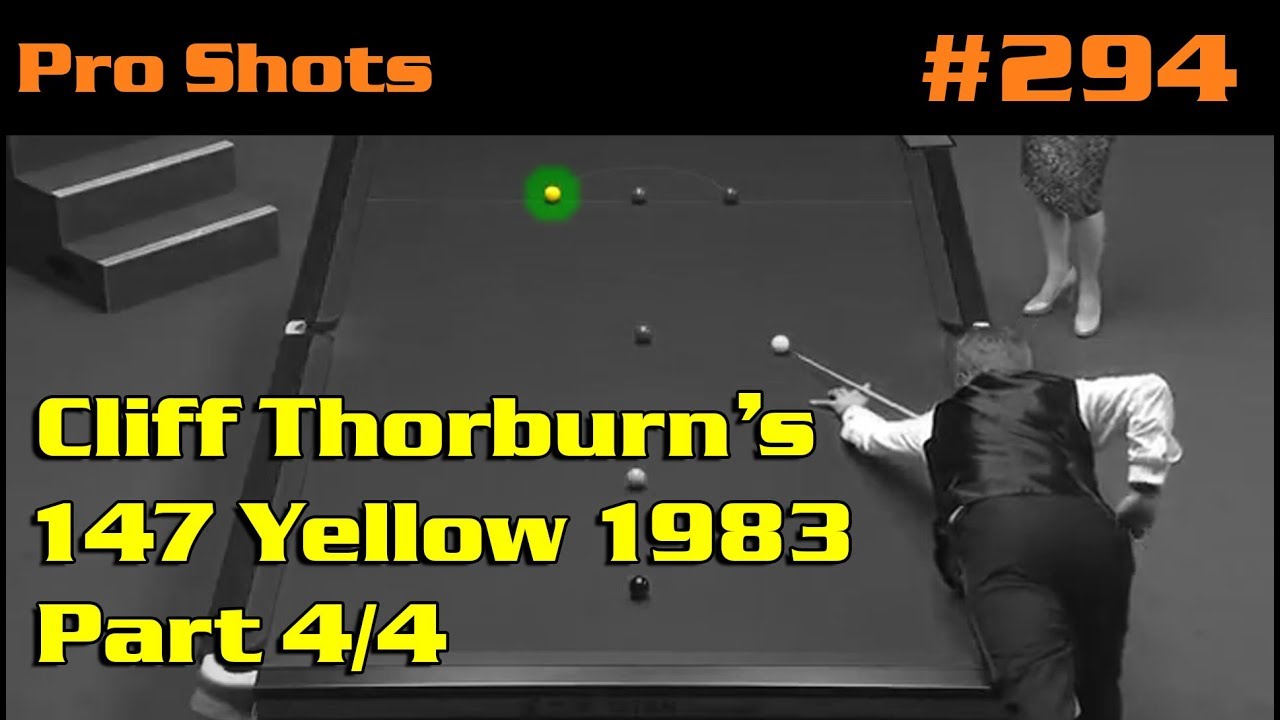 Cliff Thorburn’s 147 yellow 1983 (Part 4/4) - How to play – and NOT to ...