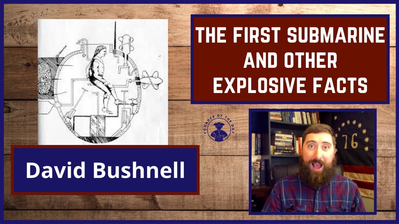 The First SUBMARINE, Underwater EXPLOSIVES and David Bushnell's ...