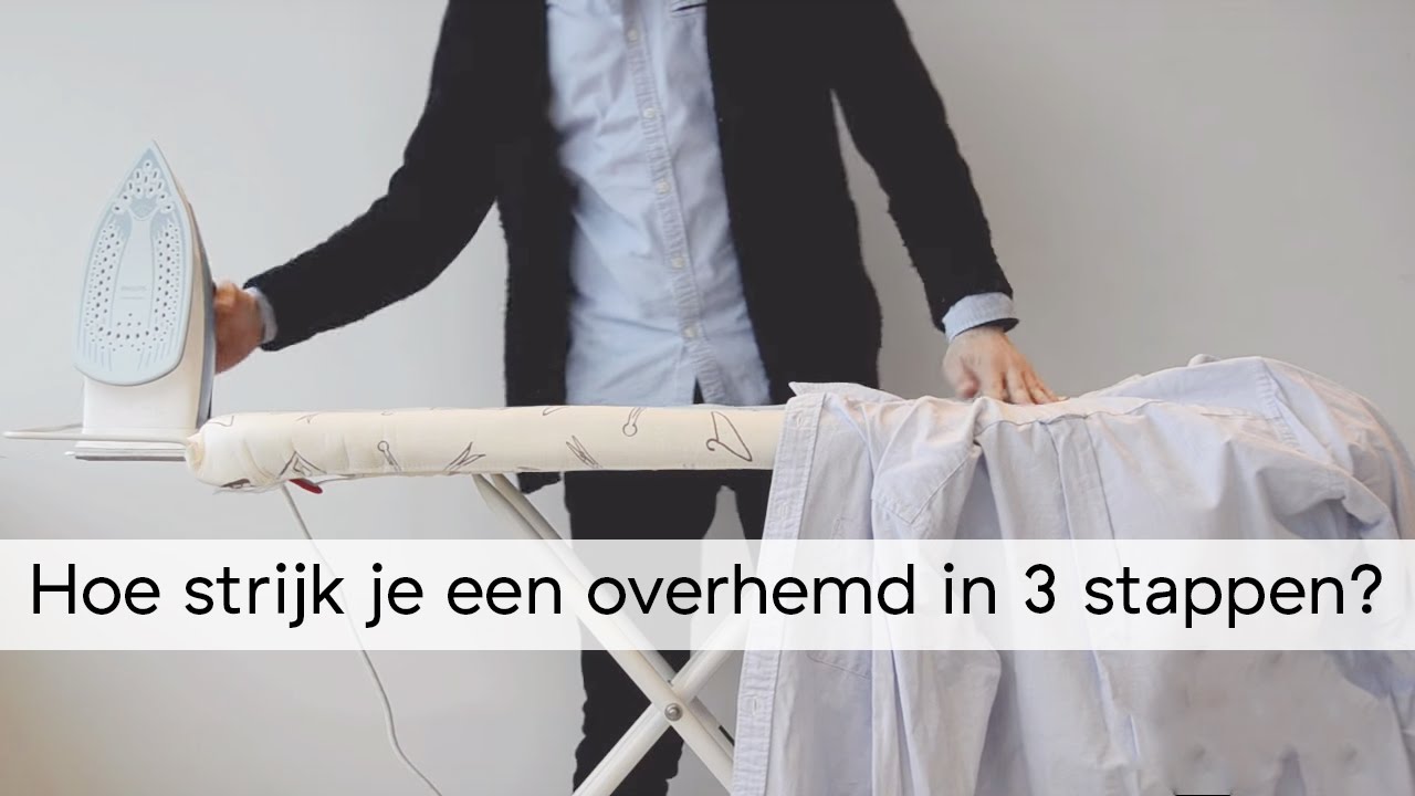 Hoe Strijk Je Een Overhemd In 3 Stappen Youtube