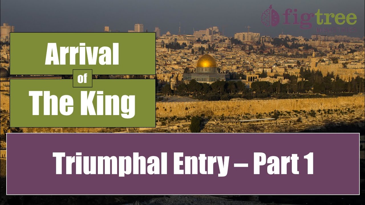 Triumphal Entry - Arrival of the King - Originally recorded June 2019 ...