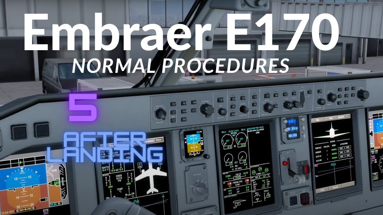 Embraer E-Jets E170 Normal Procedures - #5 After Landing and Parking ...