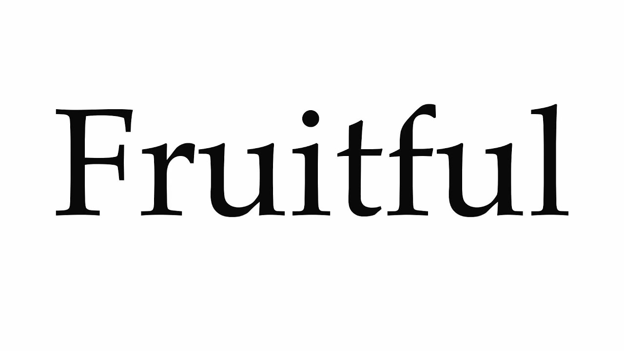 How to Pronounce Fruitful - YouTube