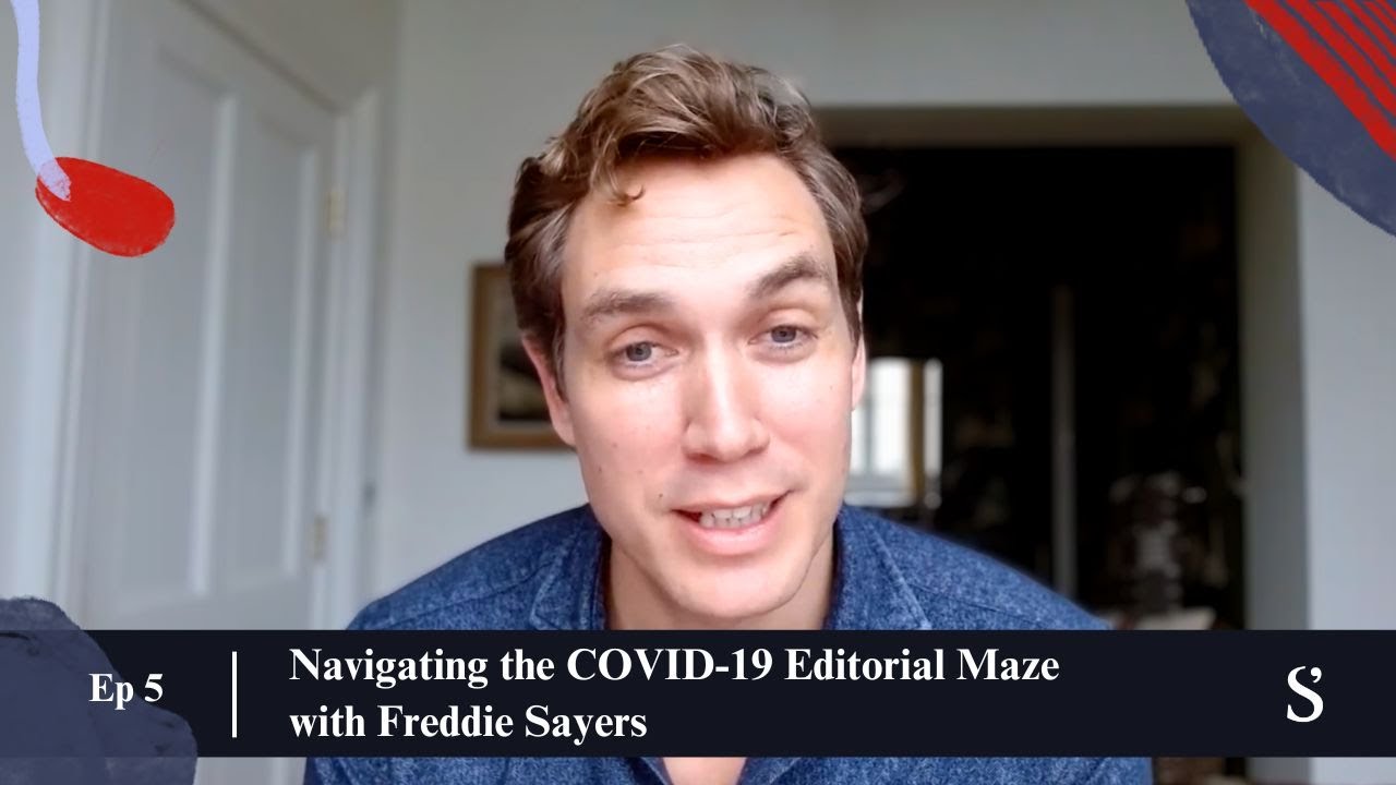 Navigating the COVID-19 Editorial Maze with Freddie Sayers - YouTube