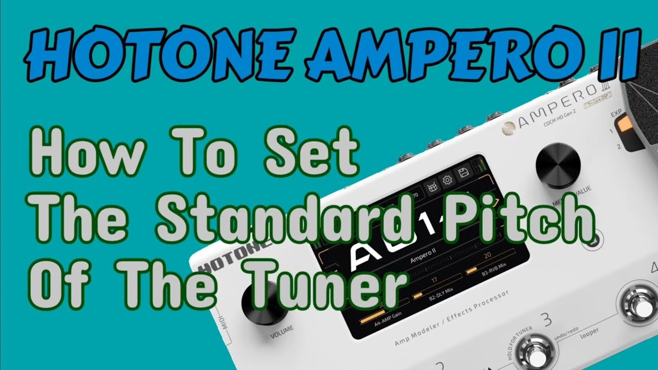 How To Set The Standard Pitch Of The Tuner HOTONE AMPERO II - YouTube