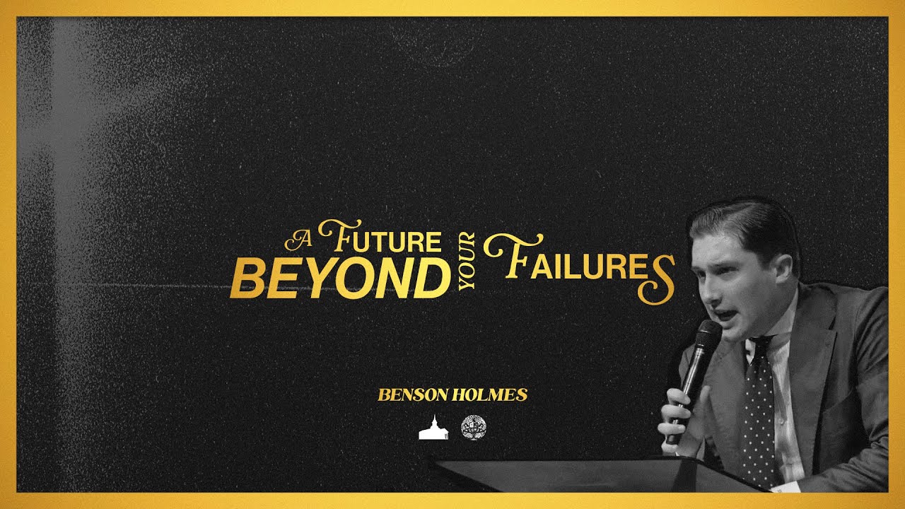 "A Future Beyond Your Failures", Rev. Benson Holmes | 04/21/24pm - YouTube