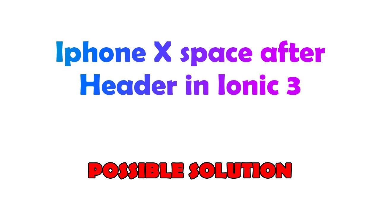 Iphone X Space After Header In Ionic 3 YouTube Iphone X Space After Header In Ionic 3 YouTube