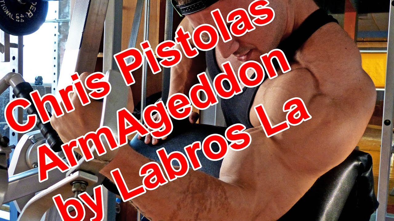 Chris Pistolas training Arms | Armageddon by Labros La - YouTube