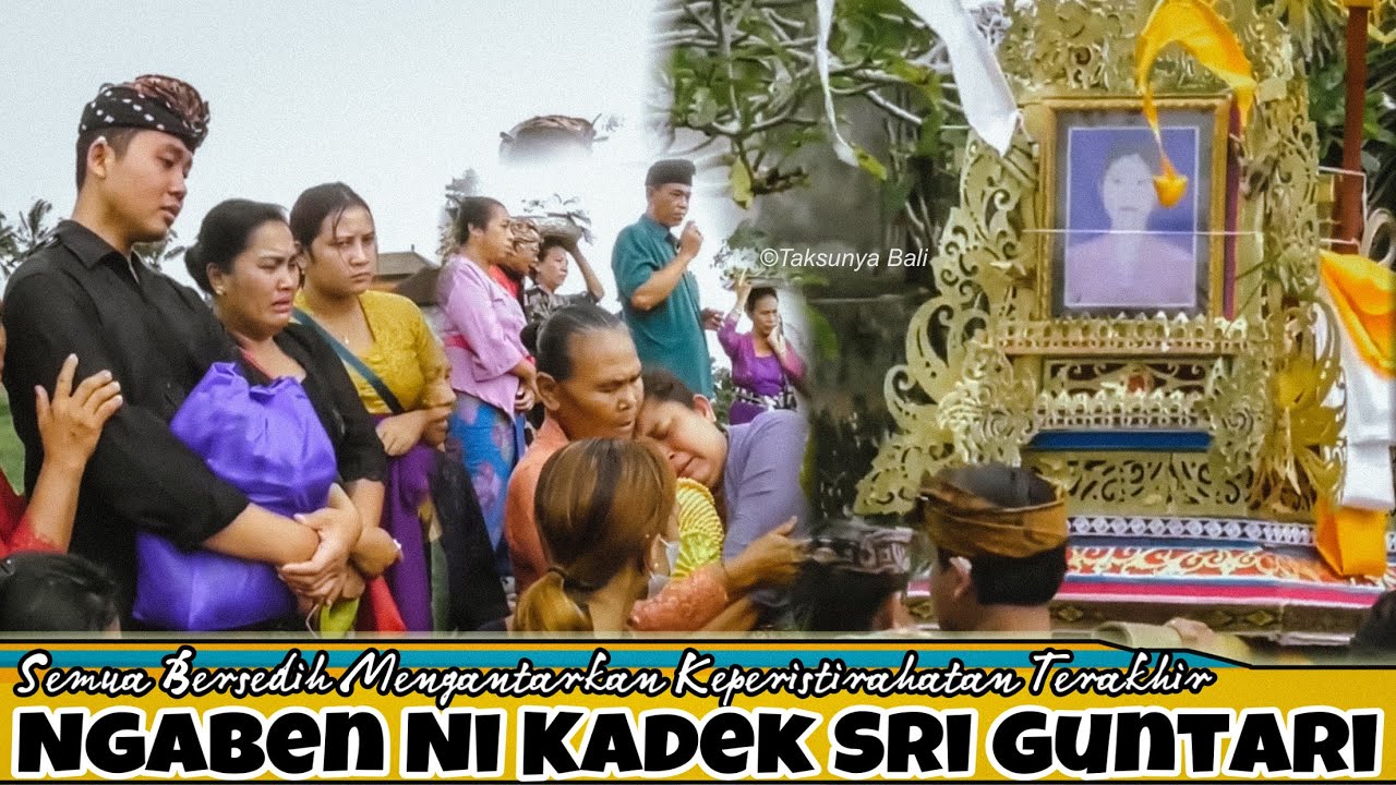 SEMUA MERASA KEHILANGAN TANGISAN PUN MENGANTARKAN KEPERGIAN NI KADEK ...