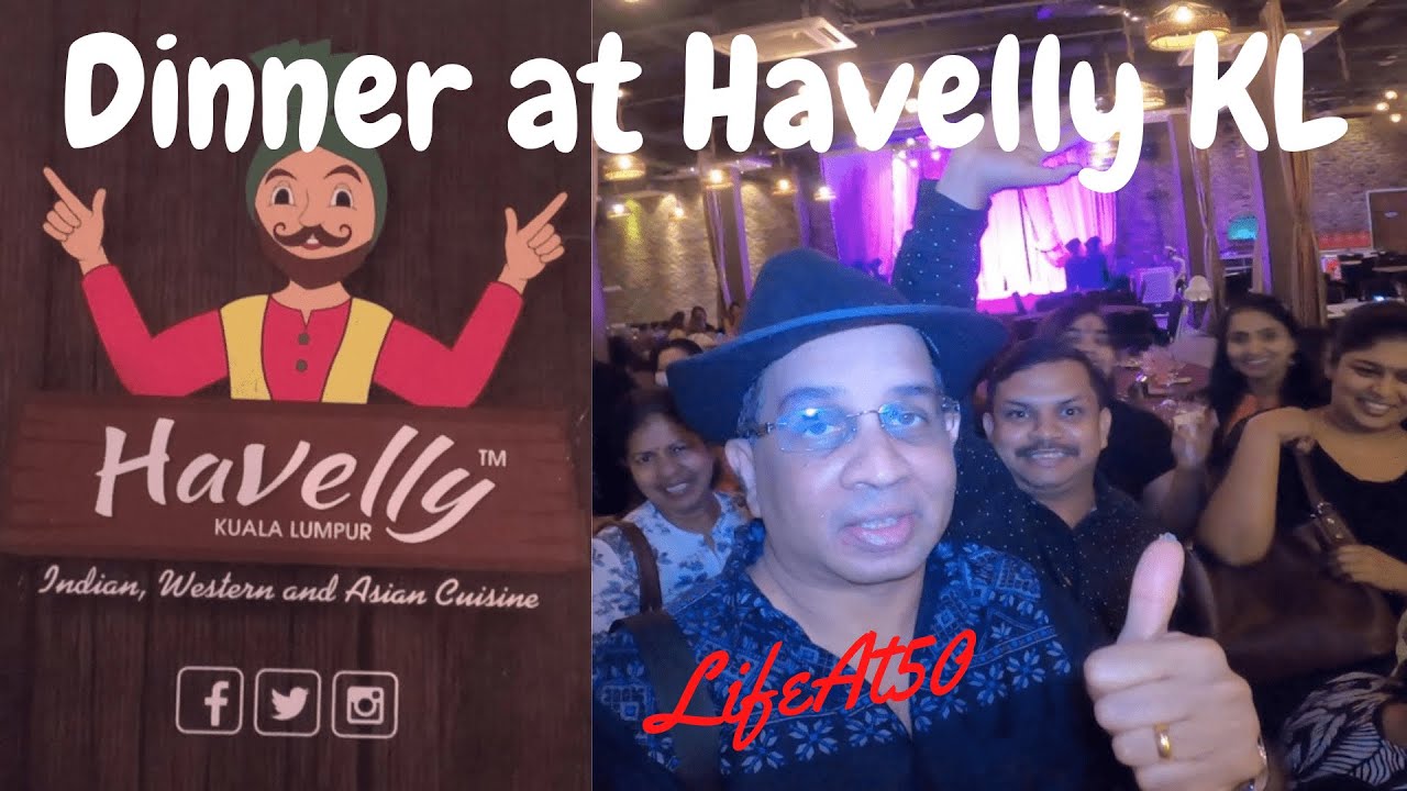 Dinner at Havelly Restaurant Kuala Lumpur - YouTube