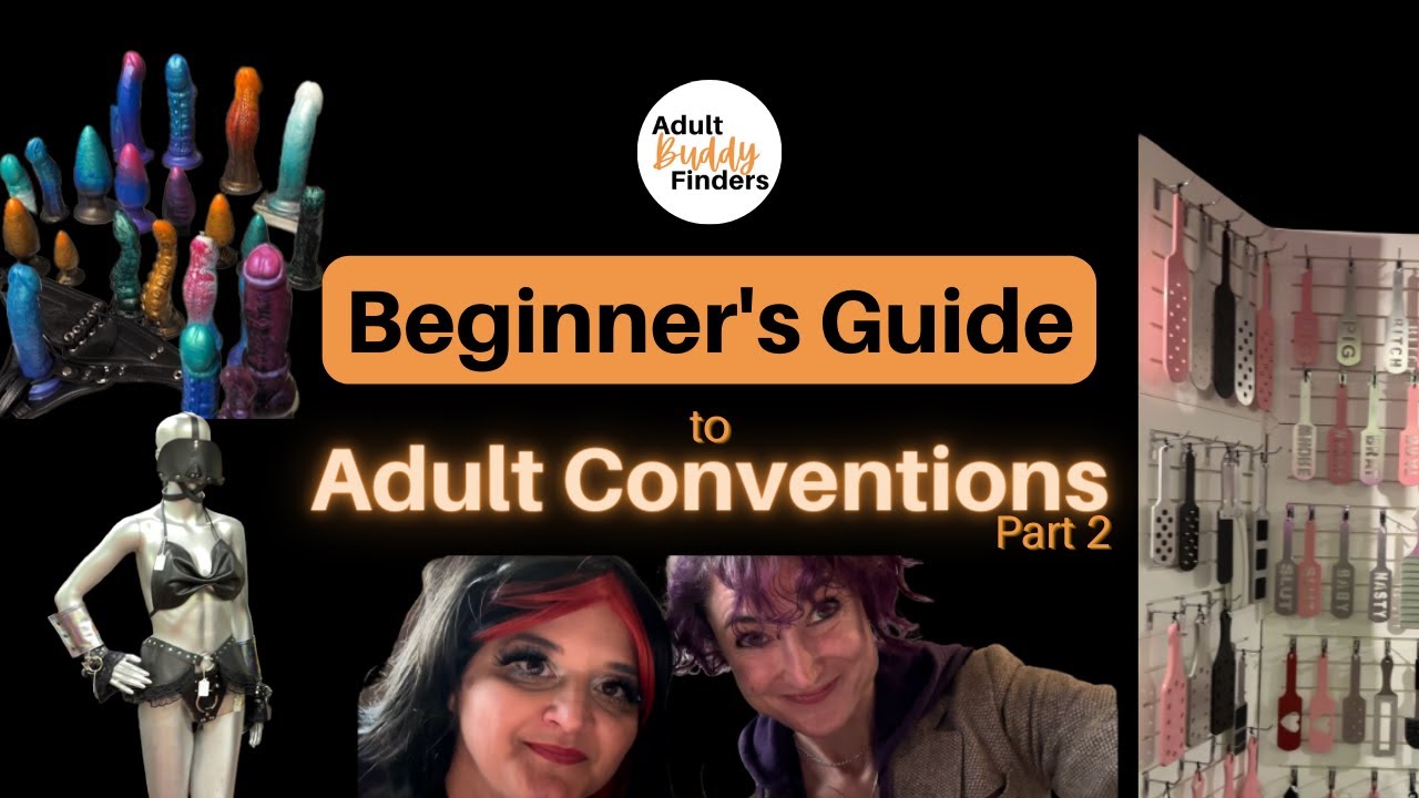 Beginner's Guide To Adult Conventions Part 2 - YouTube
