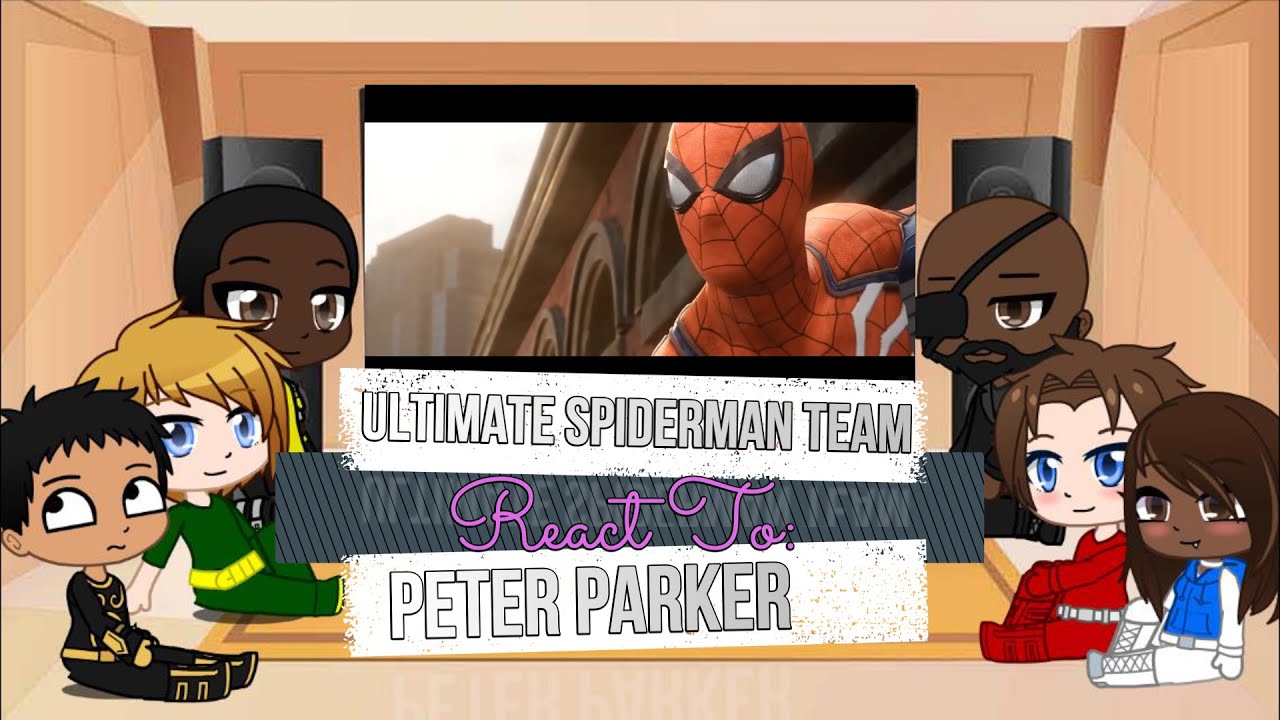 Ultimate Spiderman Team React To Peter AU - YouTube