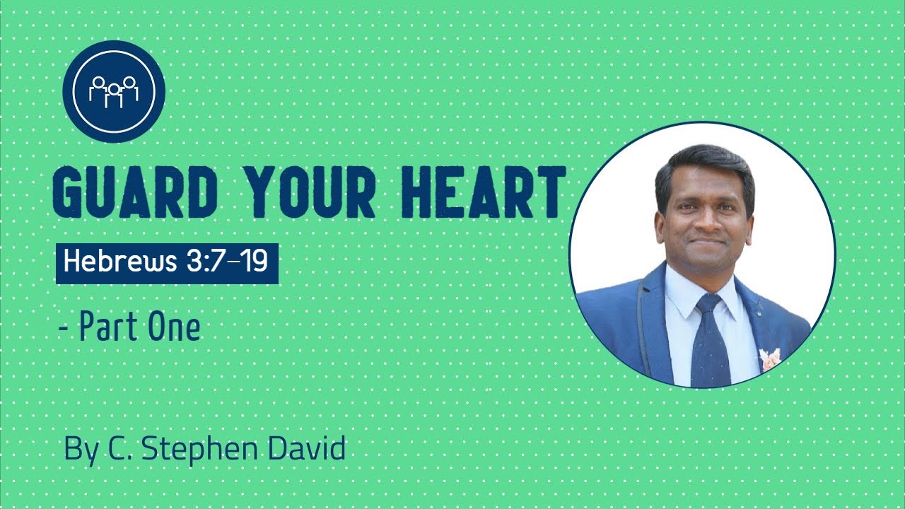 Guard Your Heart - Part 1 | By C. Stephen David| [13th November 2022 ...