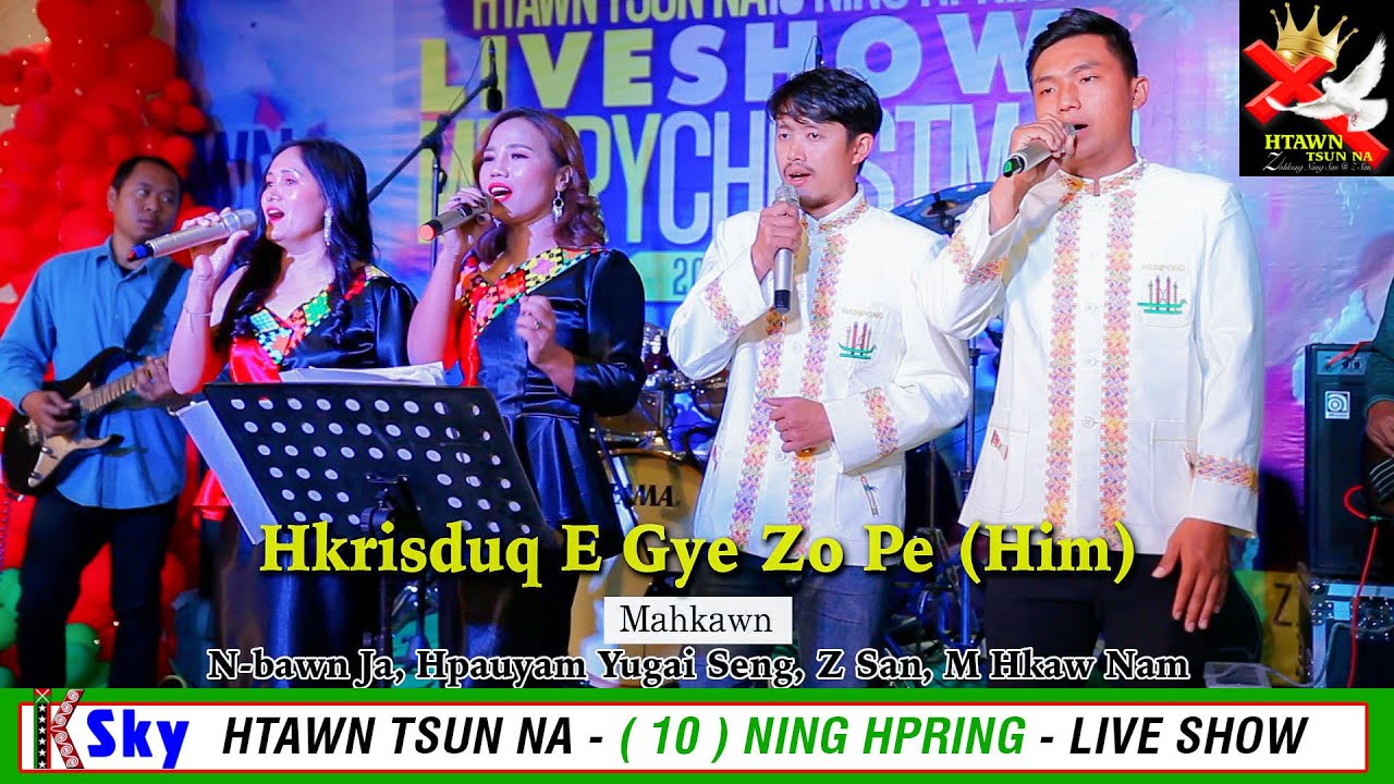 HKRISTU E GYE ZO PE ( Him ) - N-Bawn Ja, Hpauyam Yugai Seng, Zahkung Nang San, M. Hkaw Nam - YouTube
