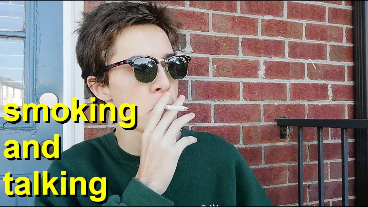 smoking a cigarette and talking! - YouTube