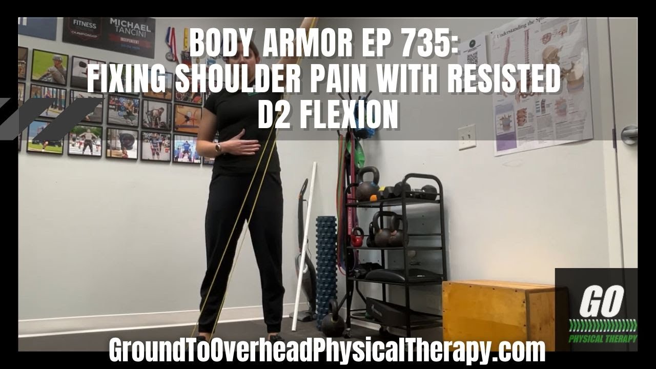 Body Armor EP 735: Fixing shoulder pain with Resisted D2 Flexion - YouTube