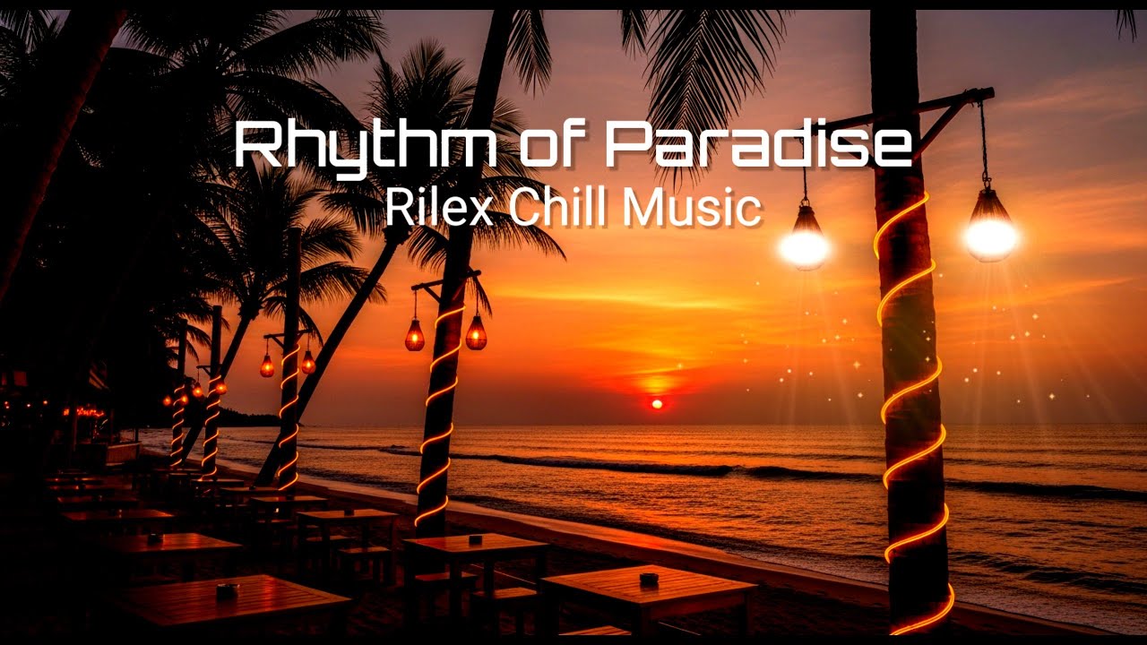 Rhythm of Paradise | Tropical House Background Music for Chill Time ...