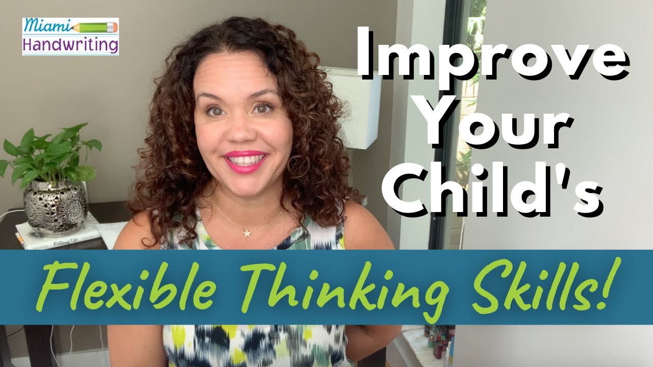 Improve Your Child's Flexible Thinking Skills - YouTube