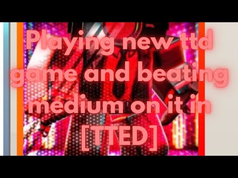 New ttd game and beating medium on it[TTED] - YouTube
