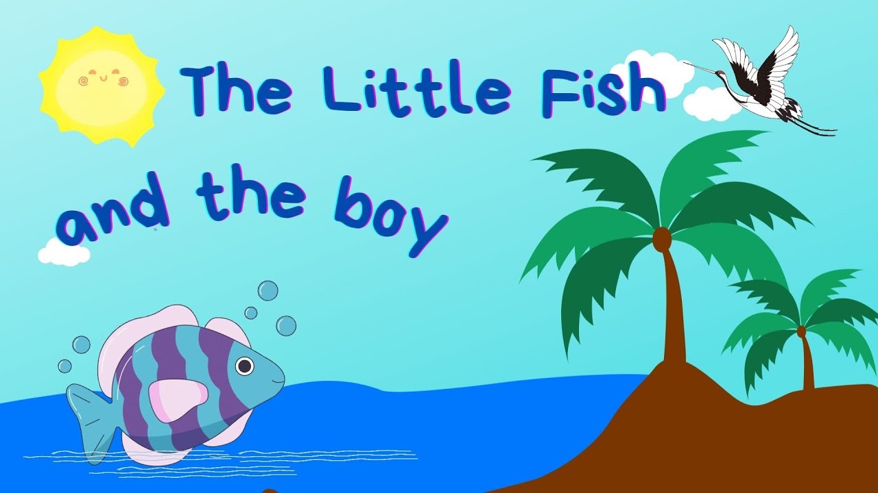 The Little Fish and The Boy / Kids Cartoon / 2D Animated / Let's Learn ...