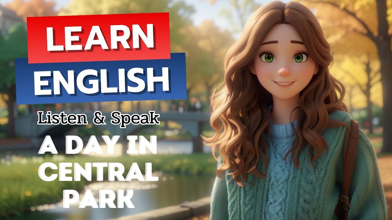 A Day in Central Park | Practice English Daily | Listen & Speak Like a ...