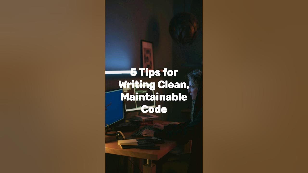 5 Tips For Writing Clean Maintainable Code Coding Programming Codingtips Codingtricks Youtube