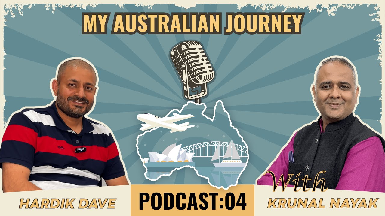 Podcast:04| Hardik Dave's - Australian Journey - with Krunal Nayak ...